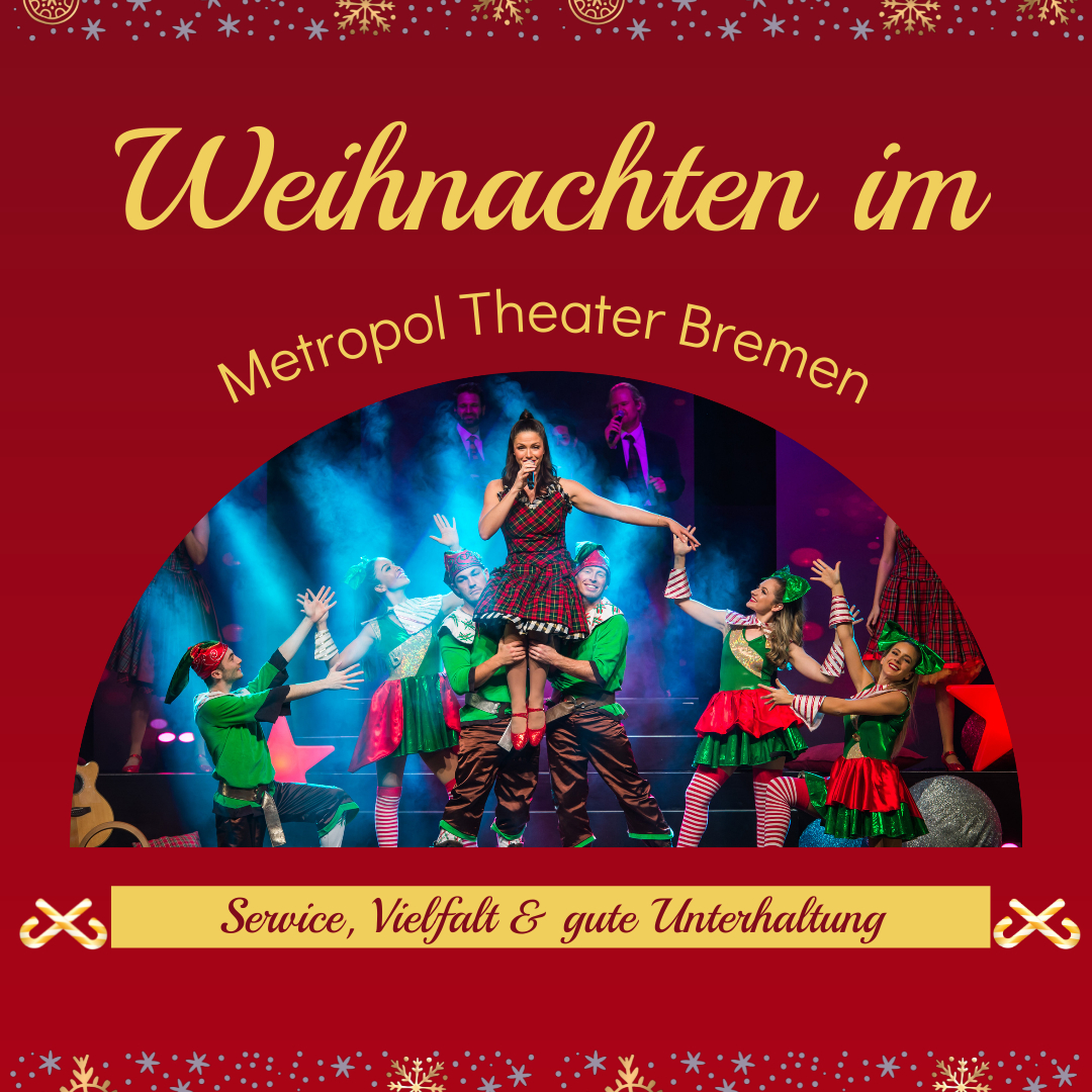 Weihnachten im Metropol Theater - Metropol Theater Bremen
